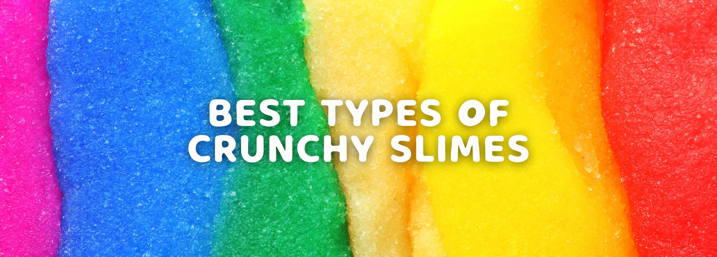 Slime Guide: Best Crunchy Slimes – snoopslimes